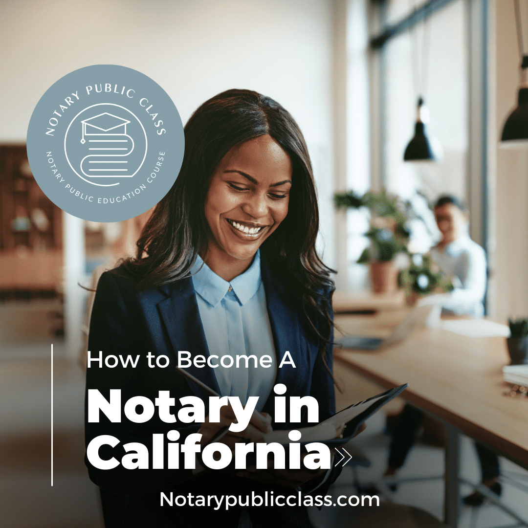 What are the requirements for becoming a notary in California? | Notary Public Class