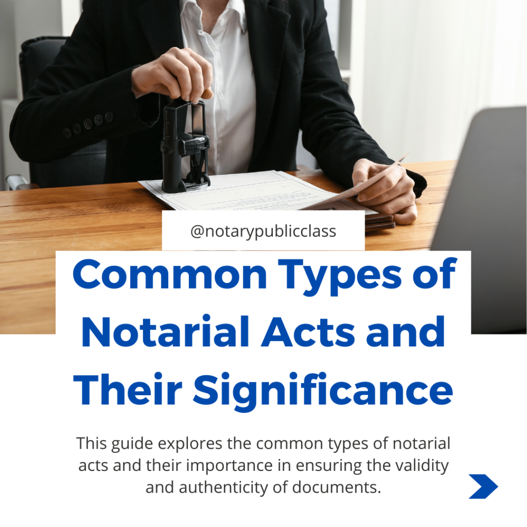Common Types of Notarial Acts and Their Significance - Notary Public Class